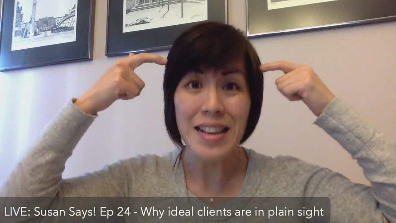 Why ideal clients are hiding in plain sight - Susan McVea